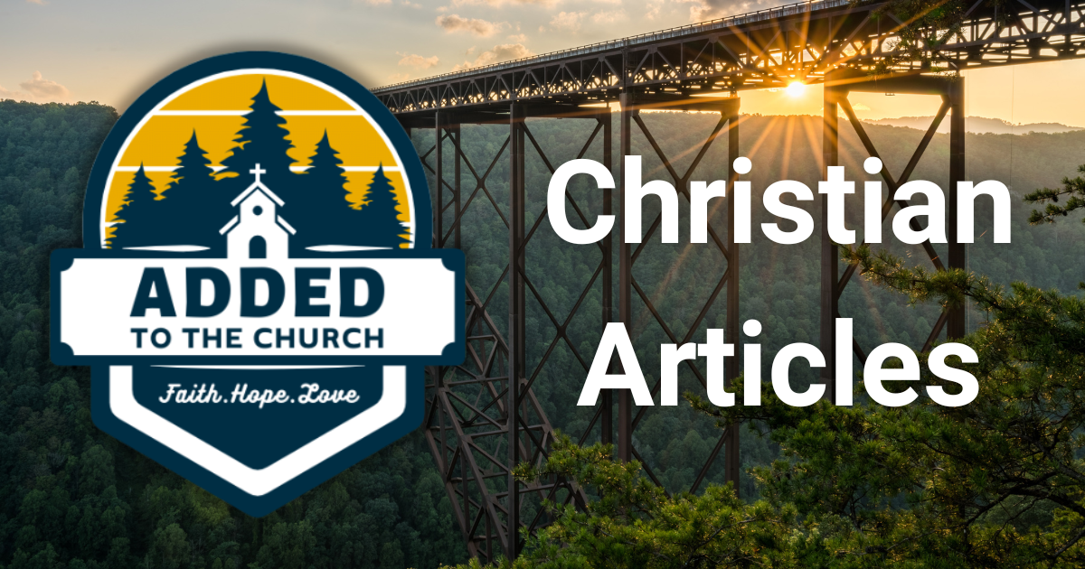 Christian Articles - Added to the Church