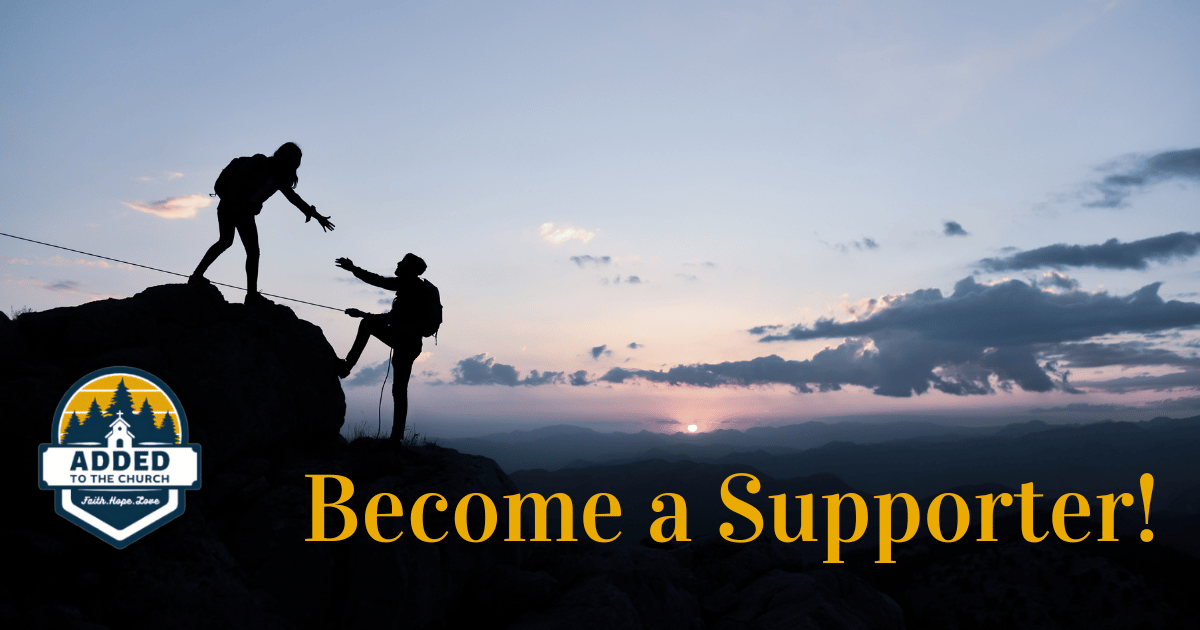 Become a Supporter! - Added to the Church